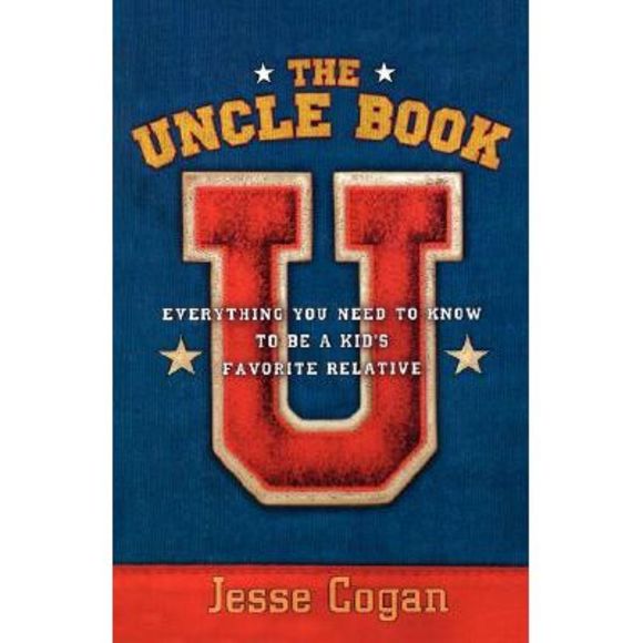 Jesse Cogan | Other | The Uncle Book Everything You Need To Know To Be A Kids Favorite Relative ...